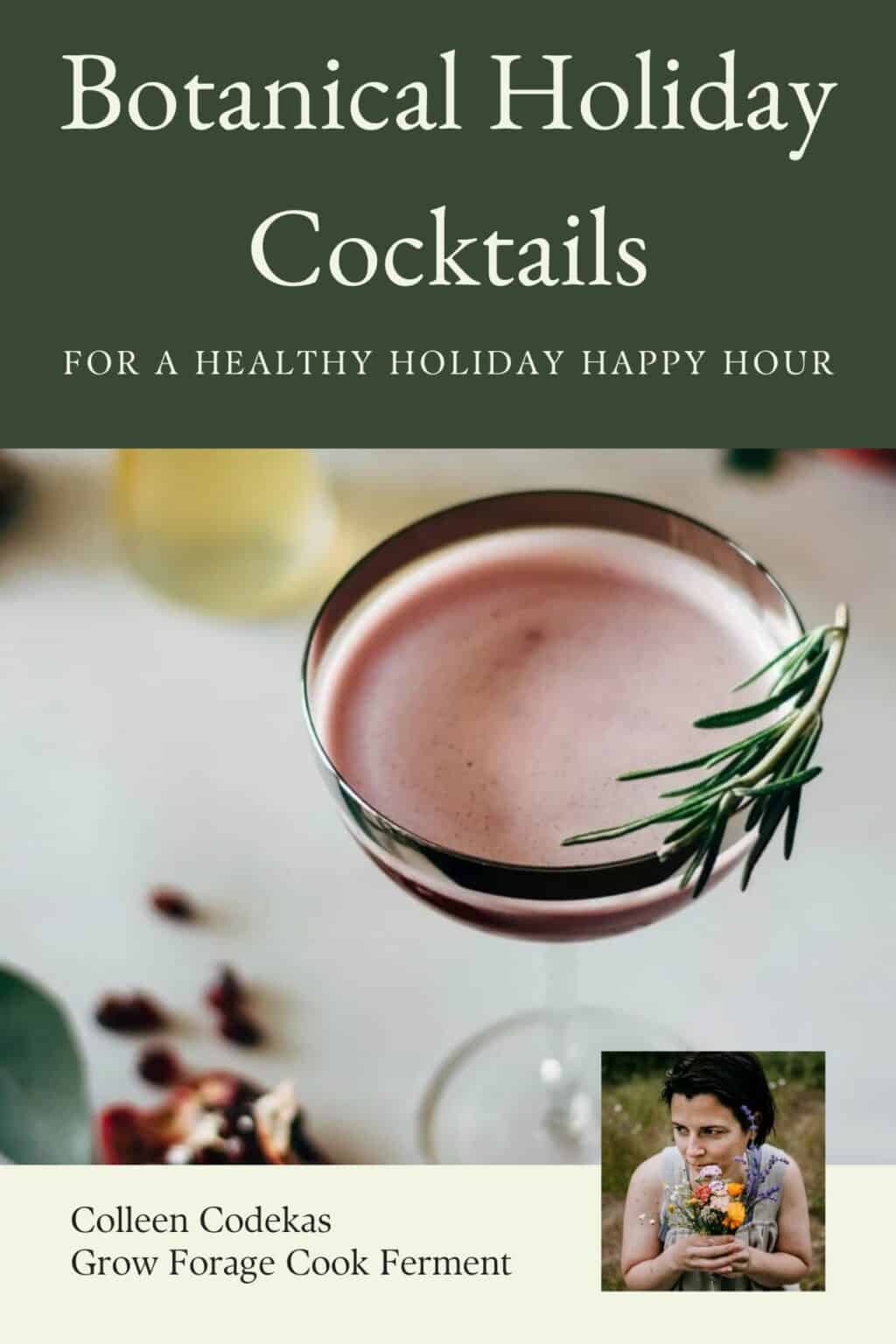 Botanical Holiday Cocktails - Grow Forage Cook Ferment